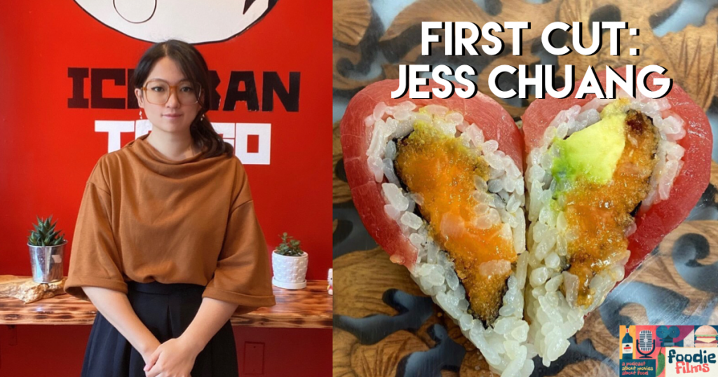 Jess Chuang| Ichiban To Go | First Cut | Foodie Films Podcast