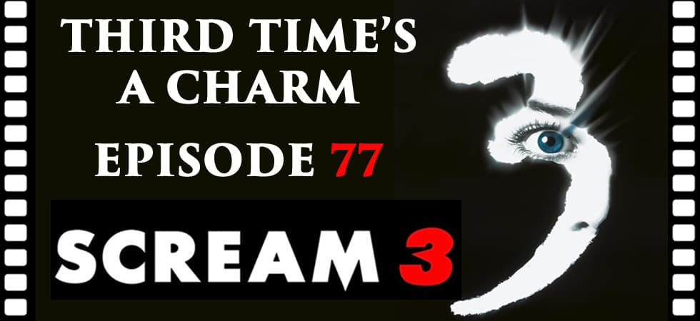 Third Time's A Charm #077 - Scream 3 (2000)