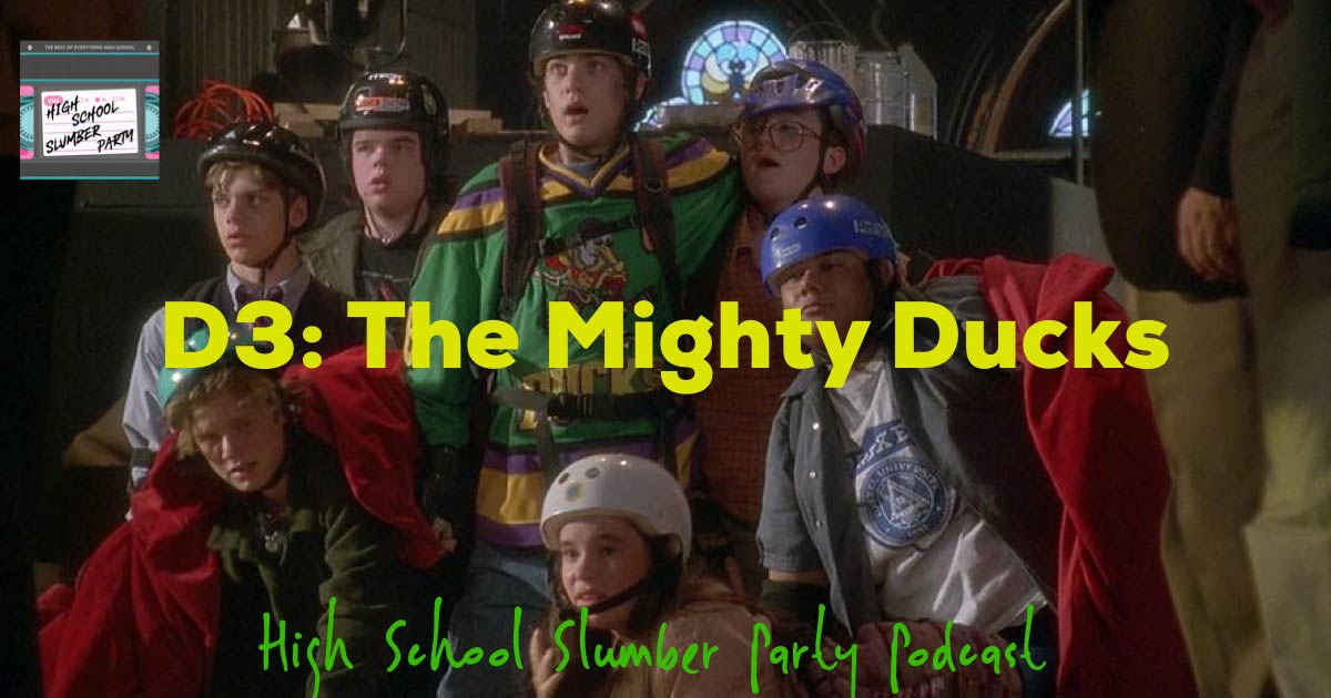 D3: The Mighty Ducks (1996) | The High School Slumber Party Podcast