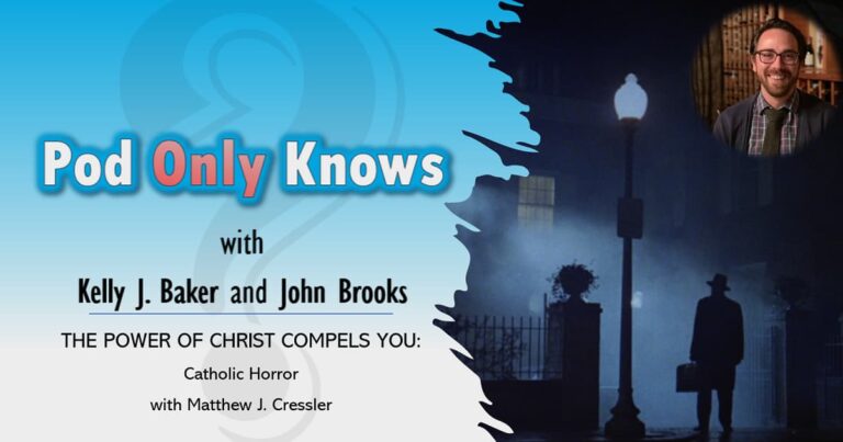 Pod Only Knows #012 - Catholic Horror - with Matthew J. Cressler