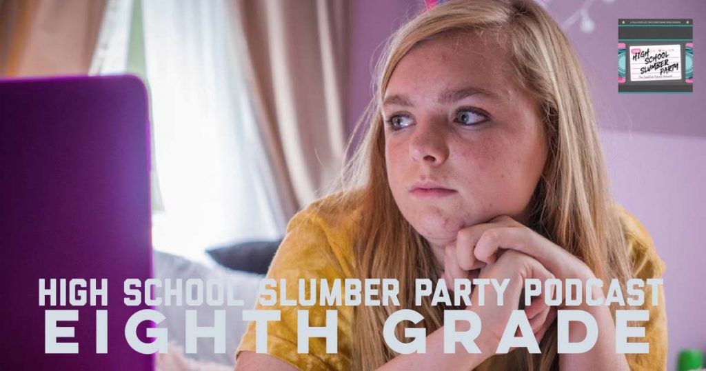 Eighth Grade (2018) | The High School Slumber Party Podcast