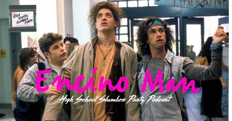 Encino Man (1992) | The High School Slumber Party Podcast