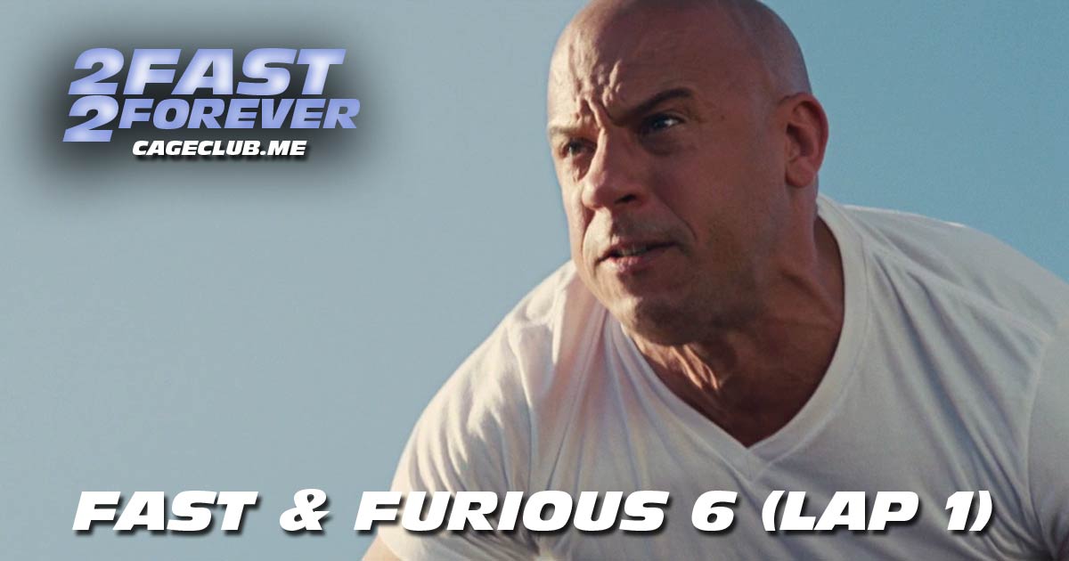 Fast and Furious 6 (Lap 1) | The 2 Fast 2 Forever Podcast