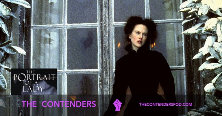 The Portrait of a Lady (1996) | The Contenders Podcast | cageclub.me