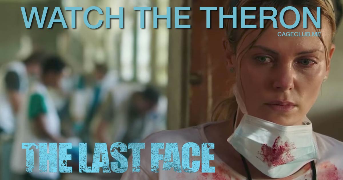 The Last Face (2016) | #WatchTheTheron: The Charlize Theron Podcast