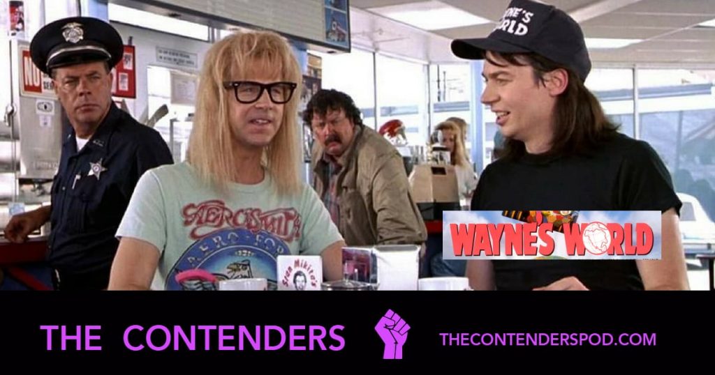 Wayne's World (1992) | The Contenders Podcast | cageclub.me