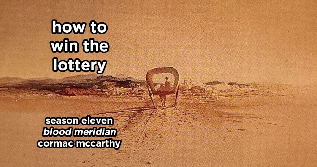 blood meridian by cormac mccarthy | how to win the lottery