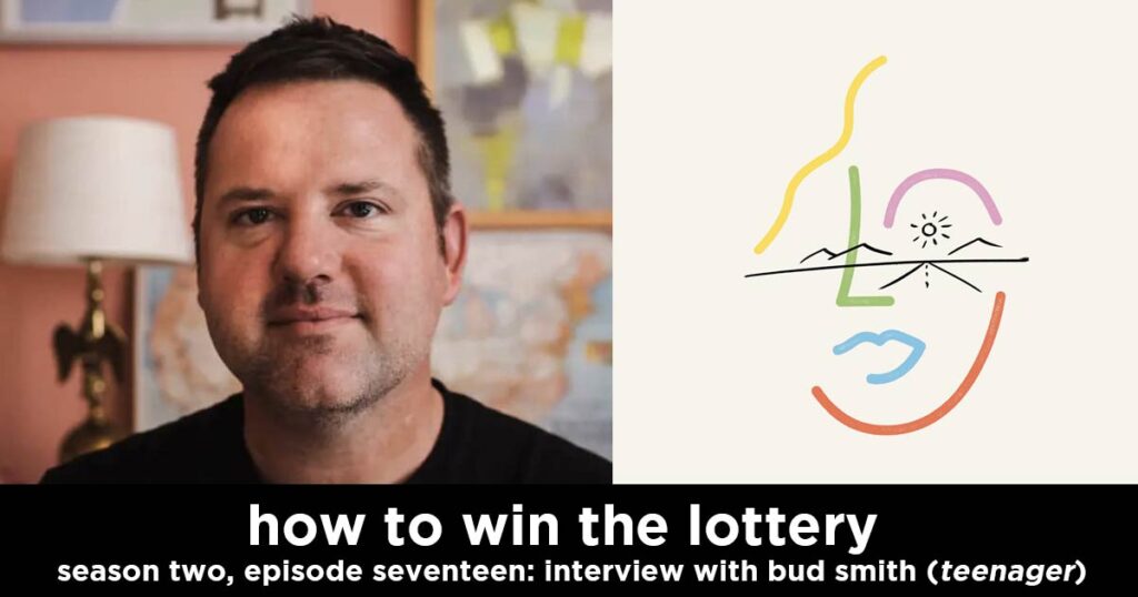 bud smith interview (author of teenager) | how to win the lottery
