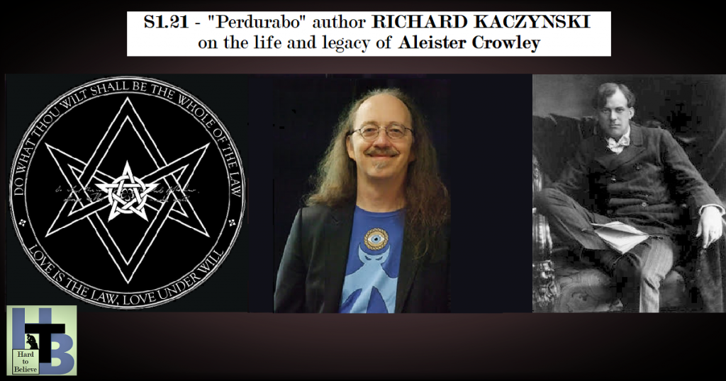 The Life of Aleister Crowley - With "Perdurabo" Author Richard Kaczynski