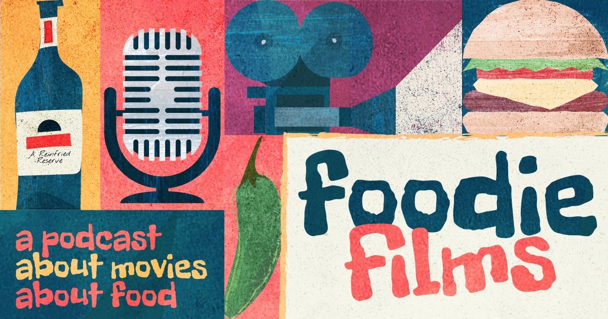 Foodie Films: A Podcast About Food | The CageClub Podcast Network