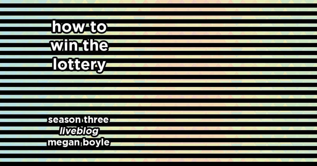 liveblog by megan boyle | how to win the lottery: a book club podcast