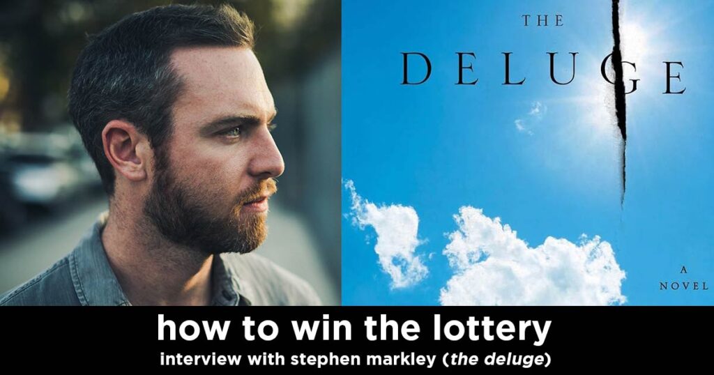 stephen markley interview (author of the deluge) | how to win the lottery